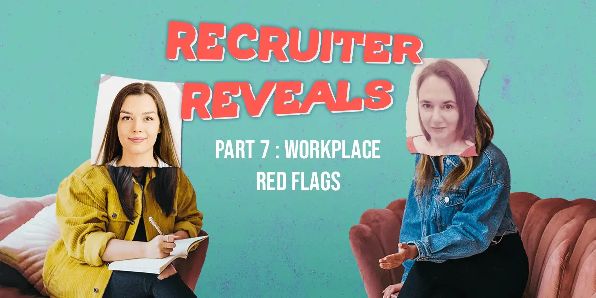Recruiter Reveals: These Are Major Workplace Red Flags